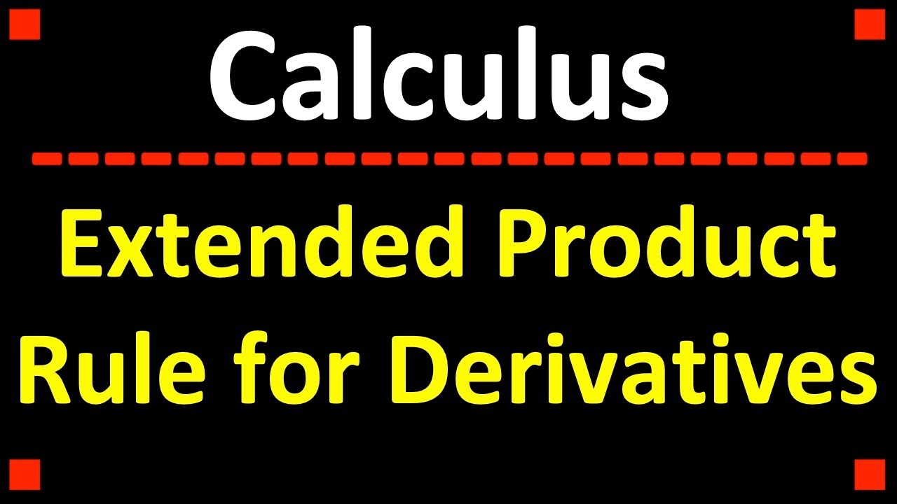 Extended Product Rule for Derivatives Calculus - YouTube