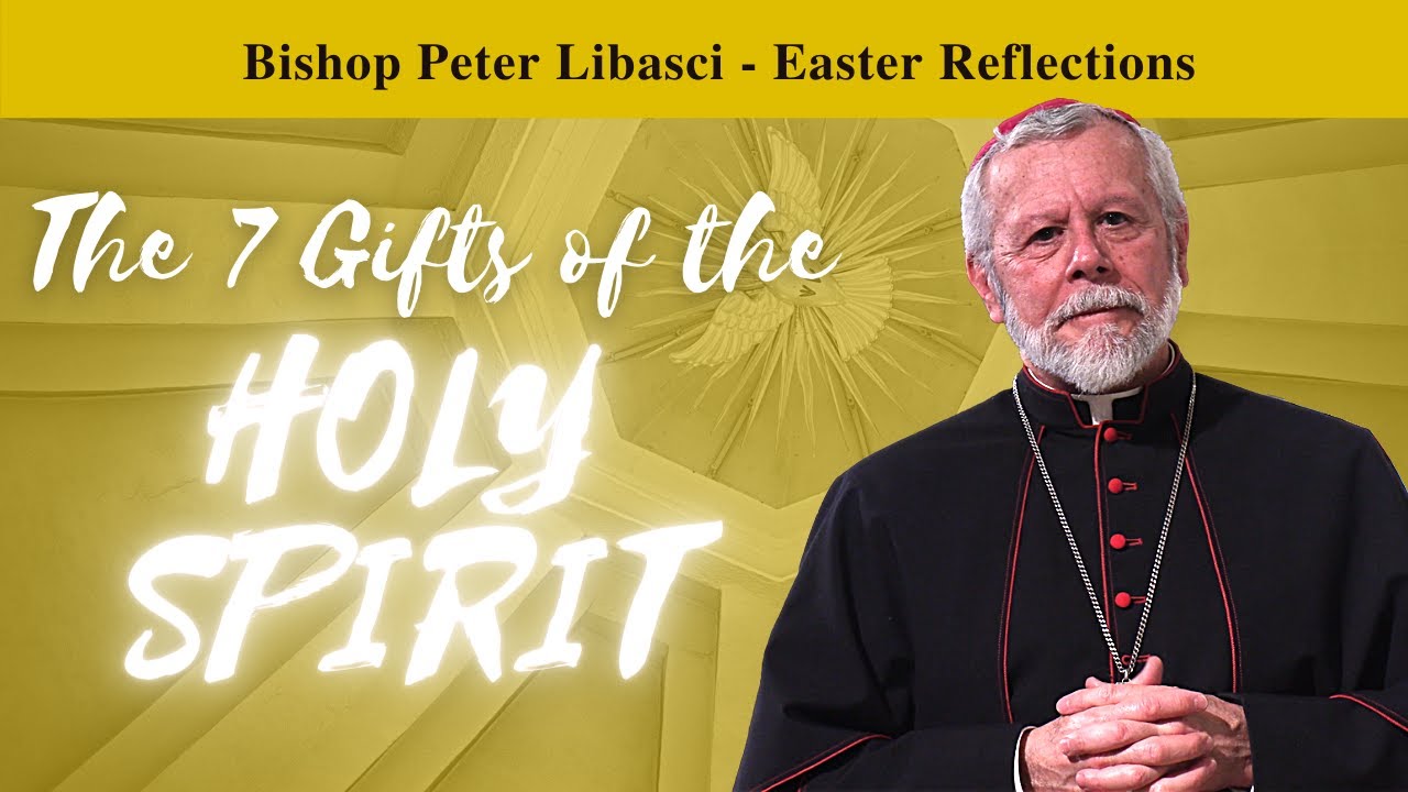 Bishop Libasci: Easter Reflections - The 7 Gifts of the Holy Spirit ...