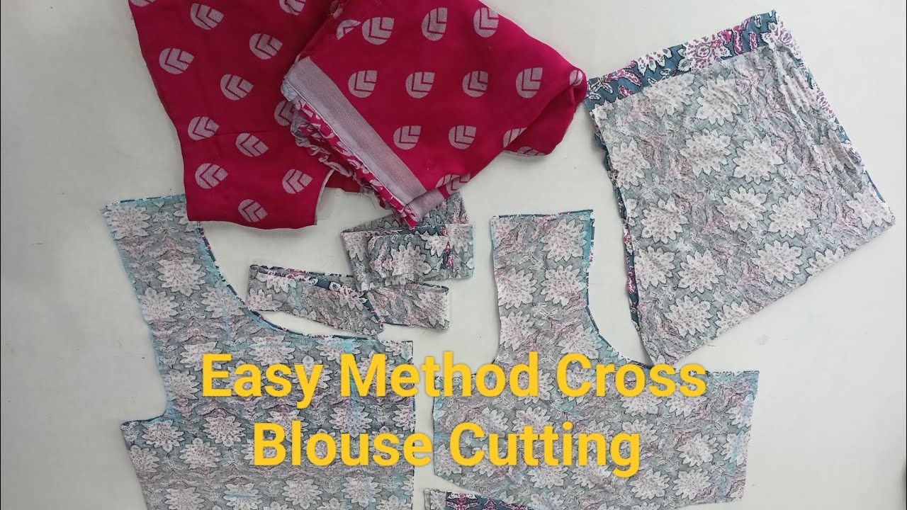 Easy Method Cross Blouse cutting Full Video - YouTube