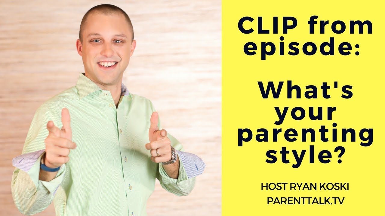 parentTALK clip What is your parenting style? - YouTube