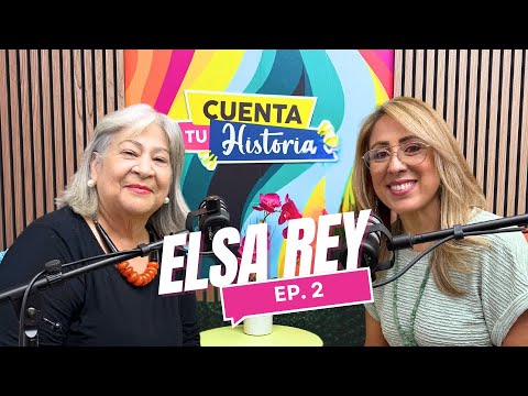 Cuenta tu historia - Elsa Rey | EP. 2 T-1 - YouTube
