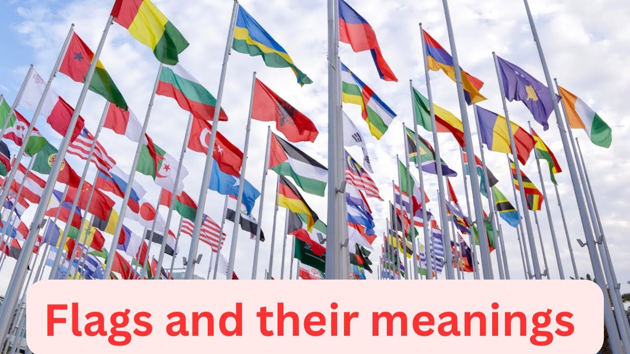 Flags and Their Meanings| The stories Behind Every Nation's Flag" - YouTube