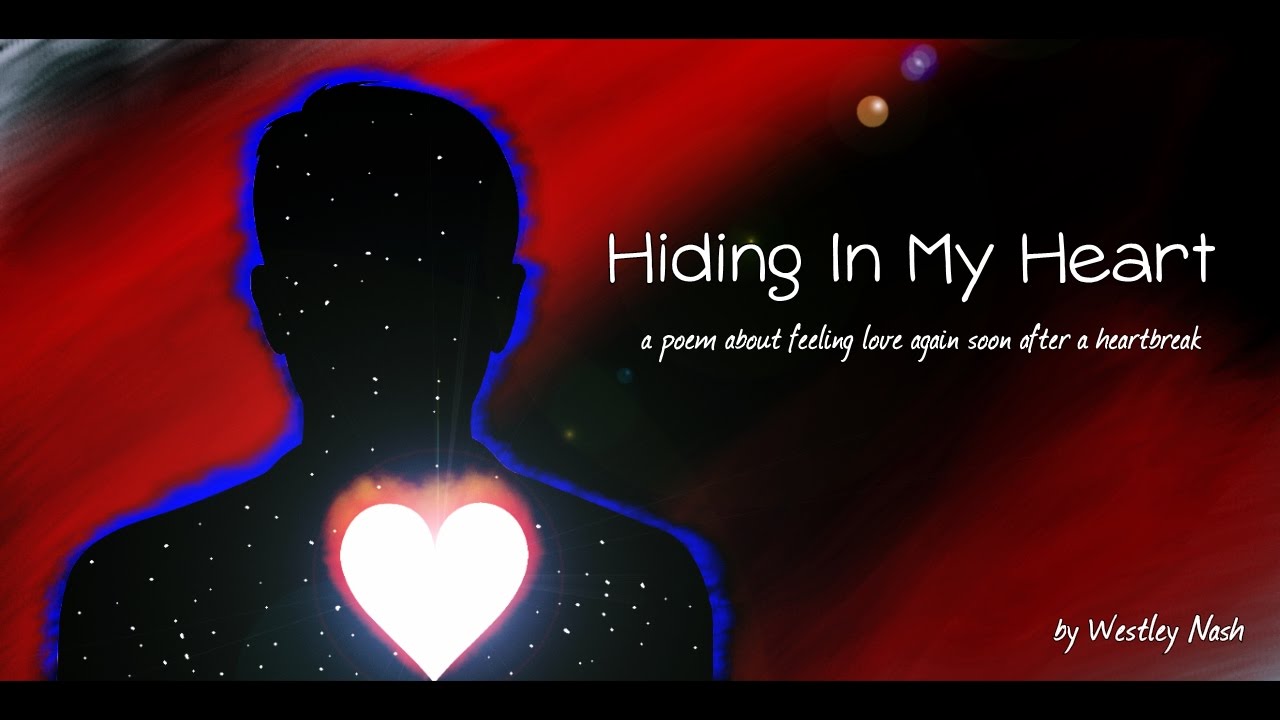 Hiding in my Heart (a poem about feeling love again soon after a ...