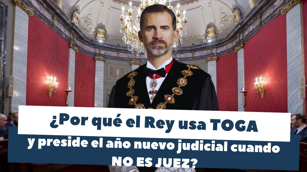 ¿Por qué el REY preside el acto de apertura de tribunales y se pone una ...