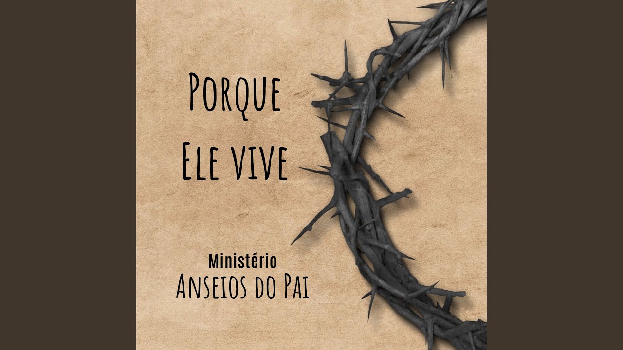 Porque Ele Vive - YouTube