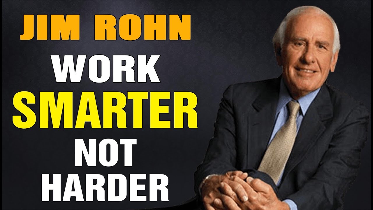 Jim Rohn Motivational Speech - WORK SMARTER NOT HARDER - YouTube
