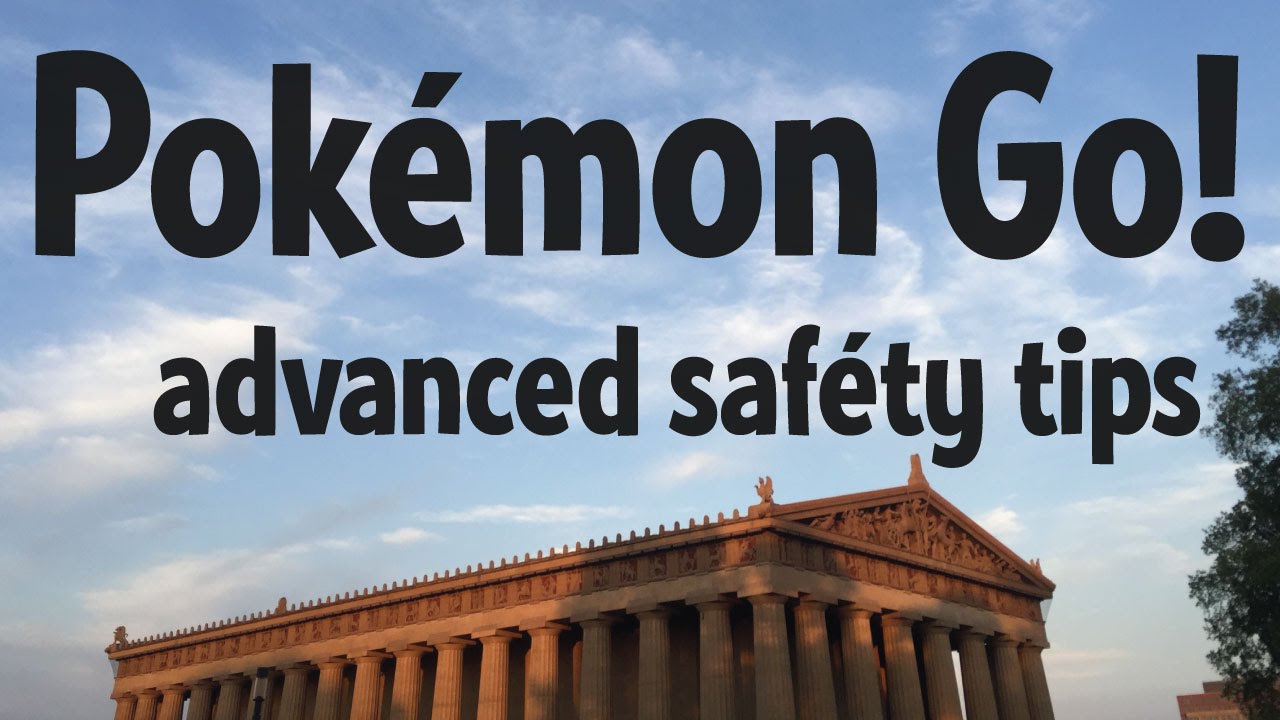 Pokemon Go — Advanced Saféty Tips - YouTube
