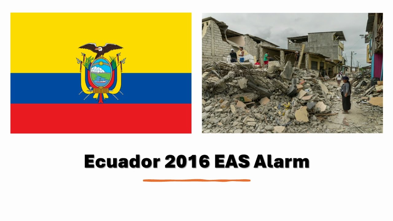 EAS Alarm YouTube - Ecuador 2016 EAS Alarm (Earthquakes) - YouTube