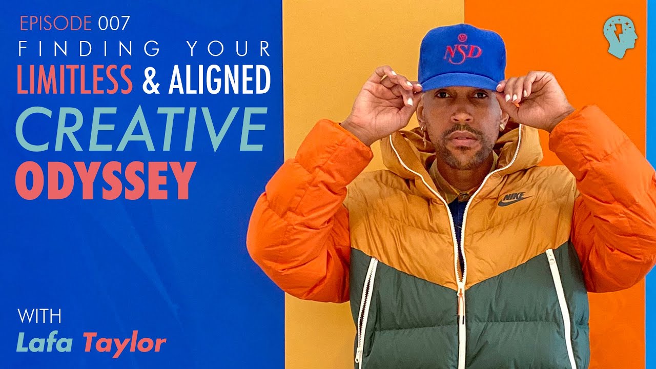 Lafa Taylor: Finding Your Limitless Aligned Creative Odyssey #007 - YouTube