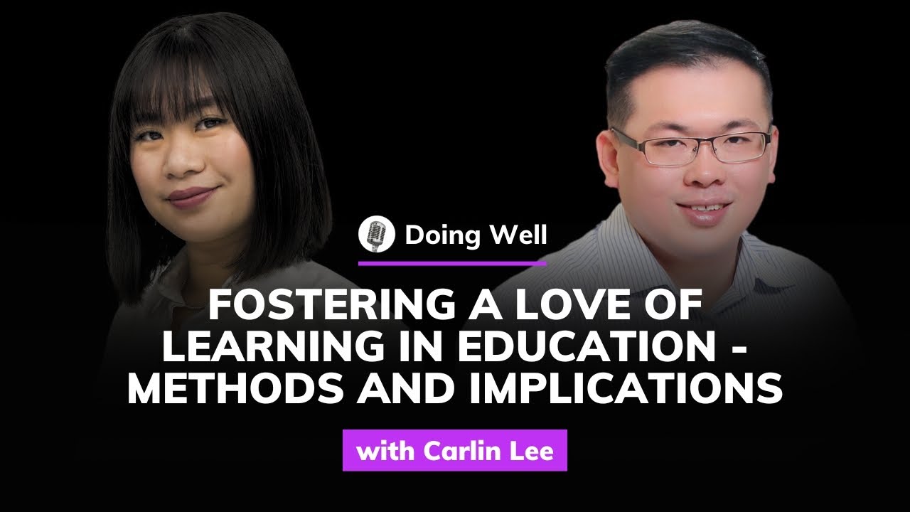 Carlin Lee: Fostering a Love of Learning in Education - Methods and ...