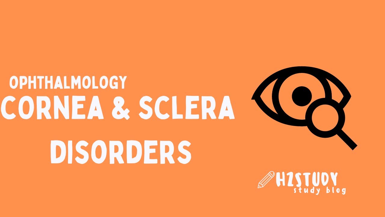 Ophthalmology | Cornea & Sclera Disorders - YouTube