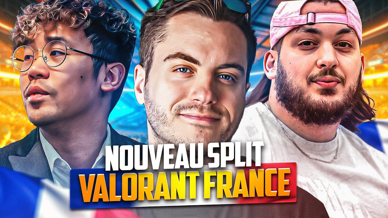 Nouveau split Valorant FRANCE, champions VCT - Actu 99 - YouTube