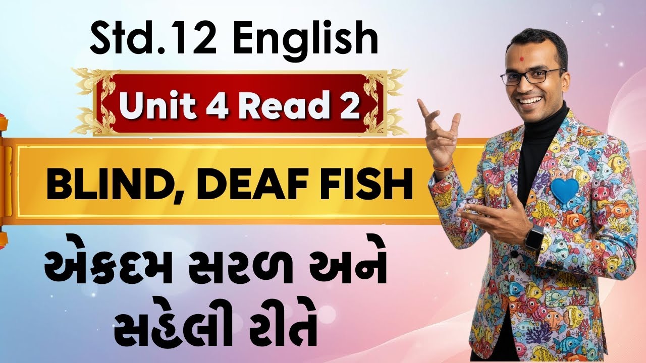 Std 12 English SL U4R2: Blind, Deaf Fish 🐟 | Full Explanation | Harsh ...