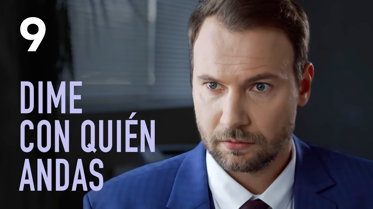 Dime con quién andas | Capítulo 9 | Película en Español Latino - YouTube