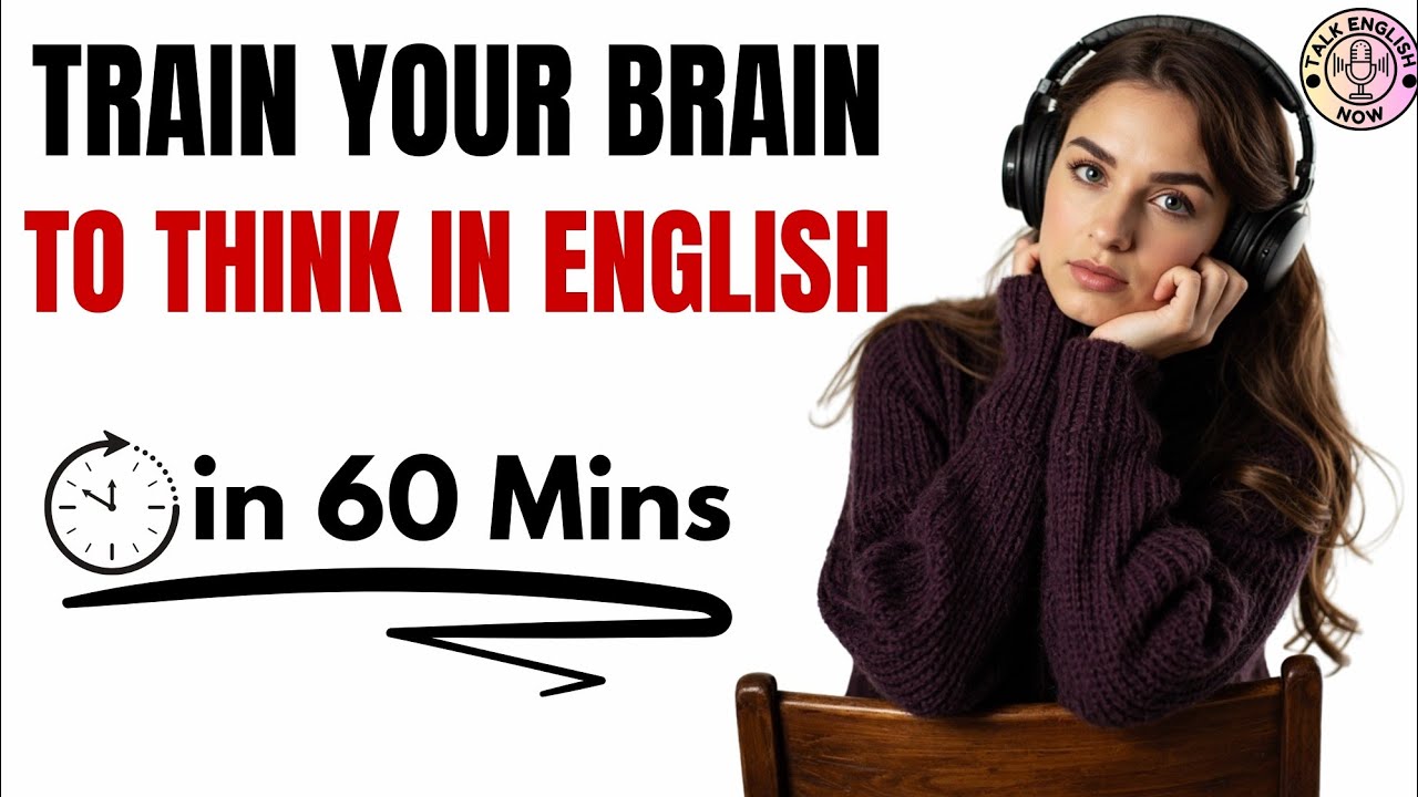 Train Your Brain to Think in English | Daily English Listening ...
