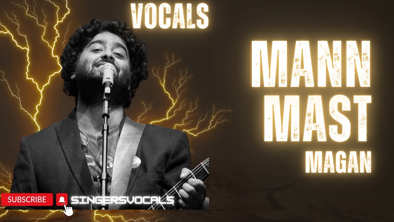 mann mast magan vocals | arijit singh vocals - YouTube