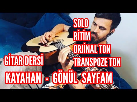 Kayahan  - Gönül Sayfam | Gitar Dersi | Solo+Ritim+Orjinal Ton Ve Transpoze Ton