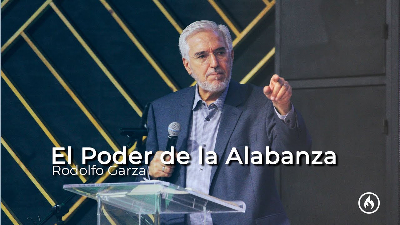 El Poder de la Alabanza - Rodolfo Garza - YouTube