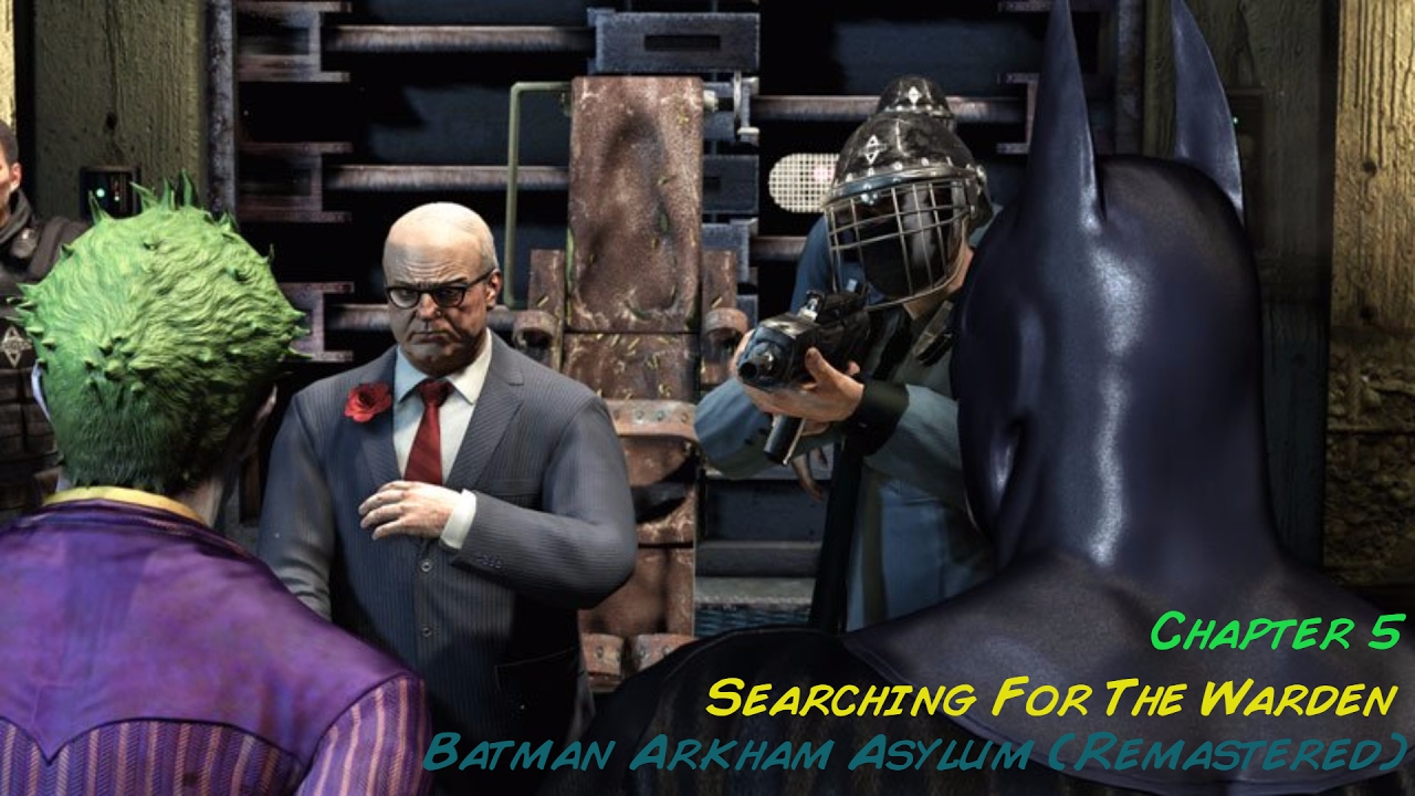 Batman Arkham Asylum: Remastered- Chapter 5- Looking for the Warden ...
