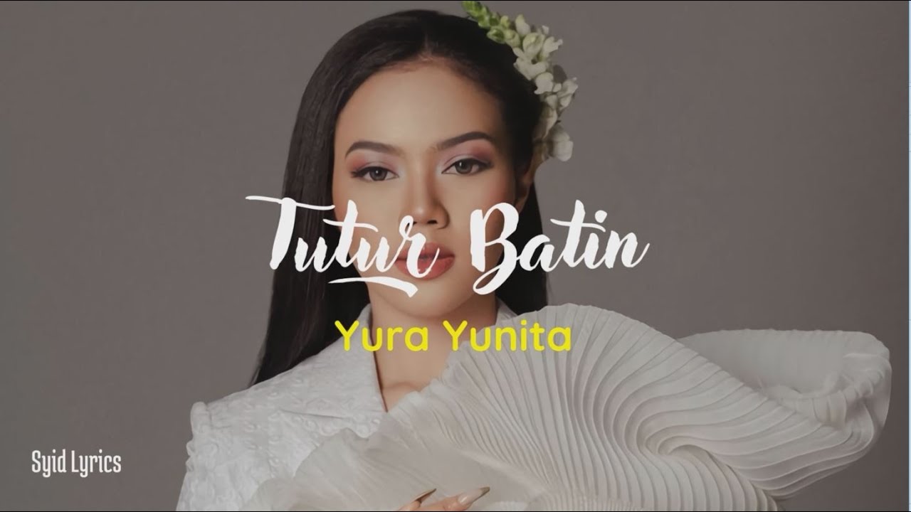Tutur Batin - Yura Yunita (Lirik Lagu) - YouTube