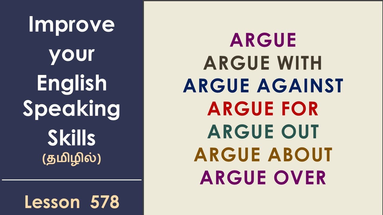 Argue, Argue with, Argue for, Argue against, Argue about, Argue over ...