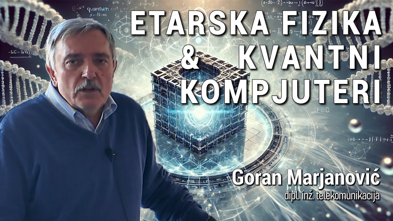 Goran Marjanovic - ETARSKA FIZIKA I KVANTNI KOMPJUTERI - 01.02.2025 - YouTube