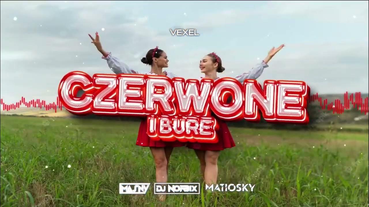 Vexel - Czerwone I Bure (MASNY x DJ NORBIX X MATIOSKY REMIX 2023) - YouTube