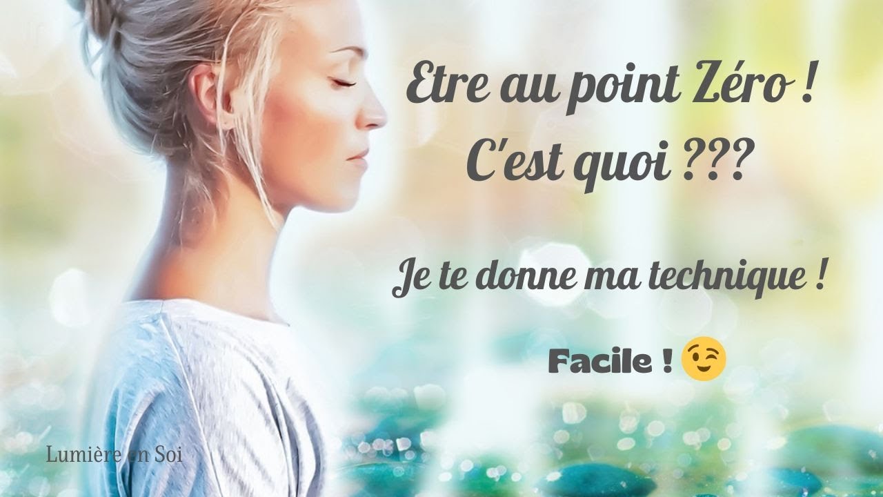 LE POINT ZERO ! REALIGNEMENT - EQUILIBRE | Je te donne ma technique ...