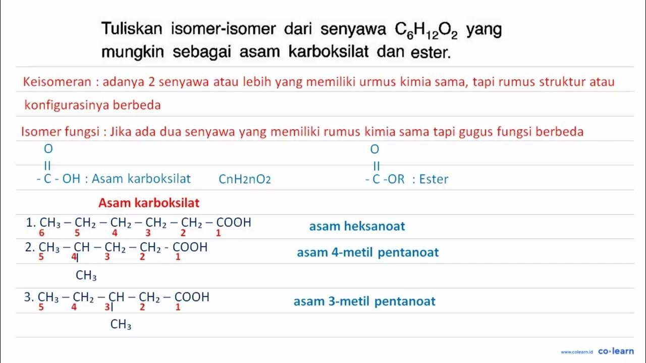 Tuliskan isomer-isomer dari senyawa C8H42O2 yang mungkin sebagai asam karboksilat dan ester ...