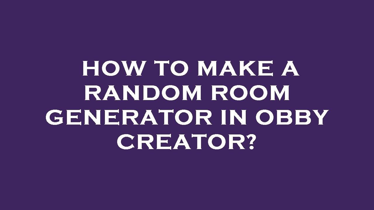 How to make a random room generator in obby creator? - YouTube
