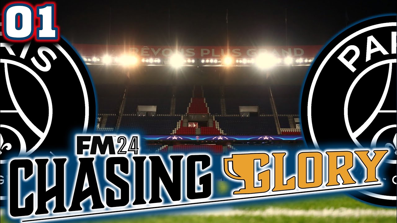 VIVE LE FRANCE! | PART 1 | PSG | CHASING GLORY FM24 - YouTube
