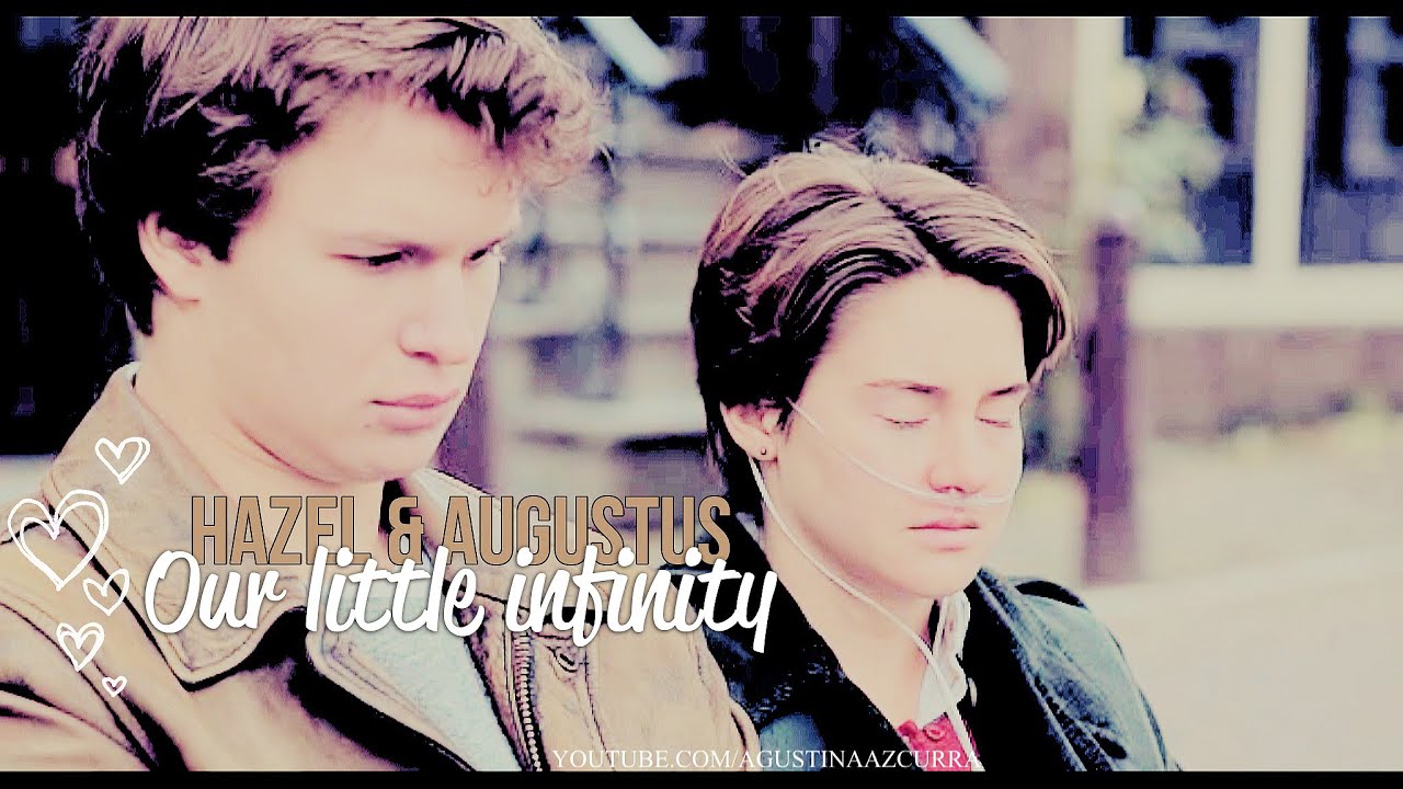 Hazel & Augustus | Our Little Infinity ♡ - YouTube