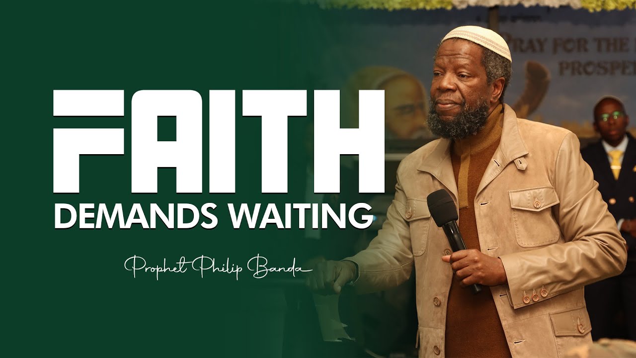FAITH Demands Waiting | Prophet Philip Banda - YouTube