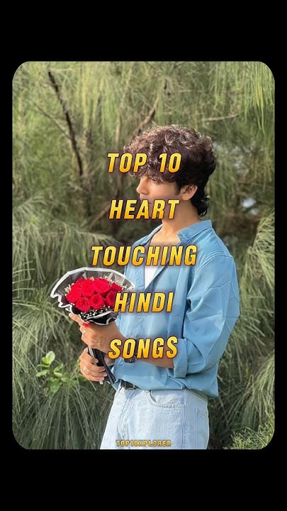 Top 10 Heart Touching Hindi Songs | Soulful Tracks That Hit You Right ...