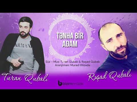 Resad Qubalı & Turan Qubalı ( Yep_yeni .. 2021 )..TƏNHA BİR ADAM ..