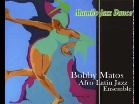 Bobby Matos & Afro Latin Jazz Ensamble - Mama Coolbeans - YouTube