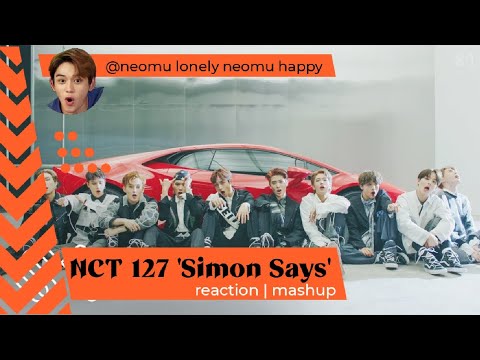 NCT 127 엔시티 127 'Simon Says' MV kpop Reaction Mashup @neomulonely_neomuhappy