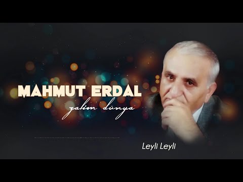 Mahmut Erdal - Leyli Leyli - [Official Video | © Medya Müzik]
