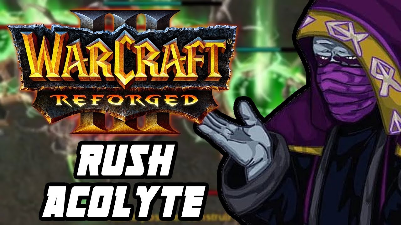 WARCRAFT 3 REFORGED: RUSH ACOLYTE NO 2V2! Gameplay mortos-vivos WC3 ...