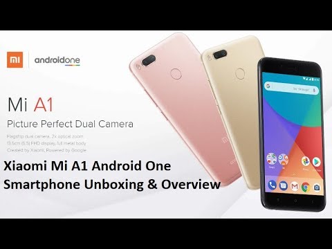 Xiaomi Mi A1 Android One Smartphone Unboxing & Overview - YouTube