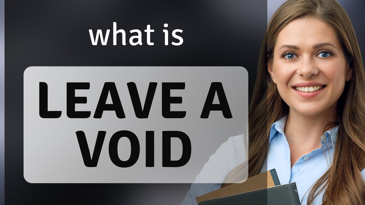 Understanding The Phrase Leave A Void YouTube understanding-the-phrase-leave-a-void-youtube