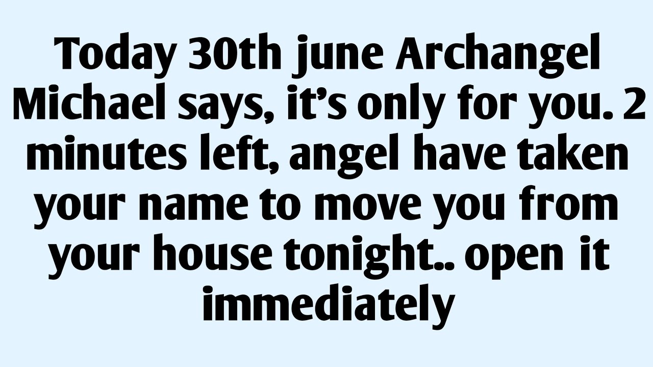🧾Today 30th june Archangel Michael says, it's only for you. 2 minutes ...