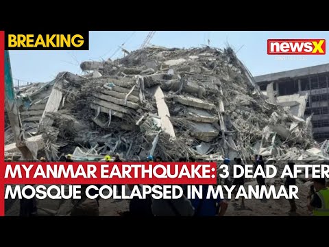 Myanmar Earthquake Updates: 3 Dead After Mosque Collapsed In Myanmar ...