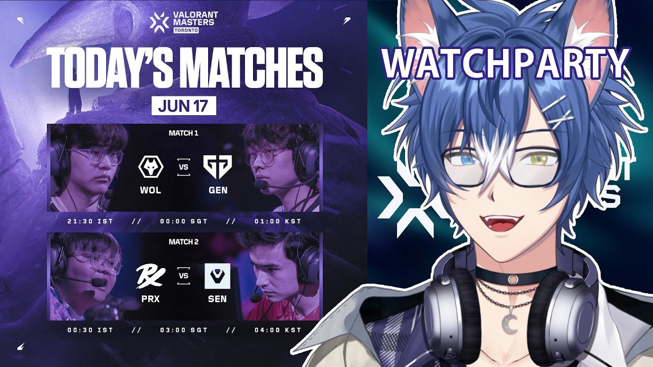 【WOL vs GEN | PRX vs SEN】 Watch Party - Valorant Masters Toronto ...