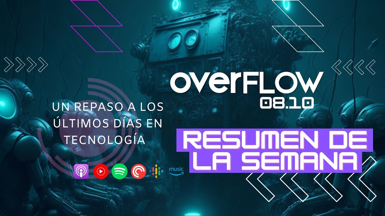 VIDEO Resumen de la semana | OVERFLOW 081023 - YouTube