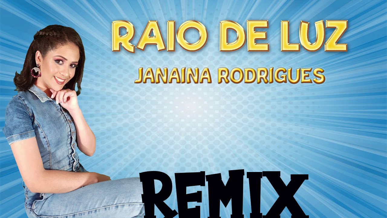 Janaina Rodrigues - Raio de luz (remix) - YouTube