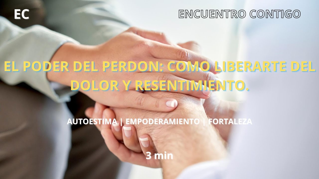 PERDON | EL PODER DEL PERDON: COMO LIBERARTE DEL DOLOR Y RESENTIMIENTO ...