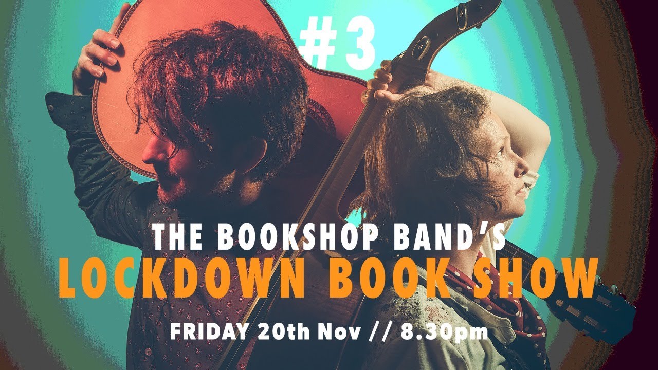 The Bookshop Band - LIVE // Fri / 8.30pm - The Lockdown Book Show #3 ...