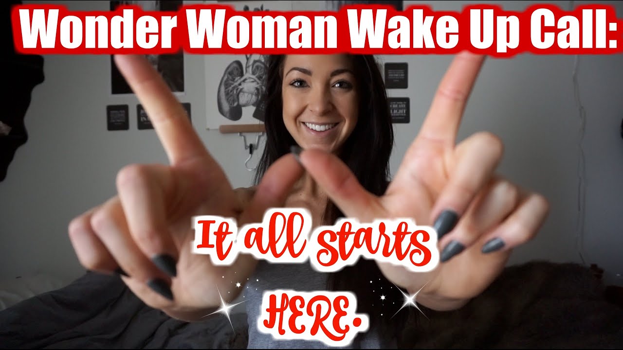 It All Starts HERE. | WONDER WOMAN WAKE-UP CALL - YouTube