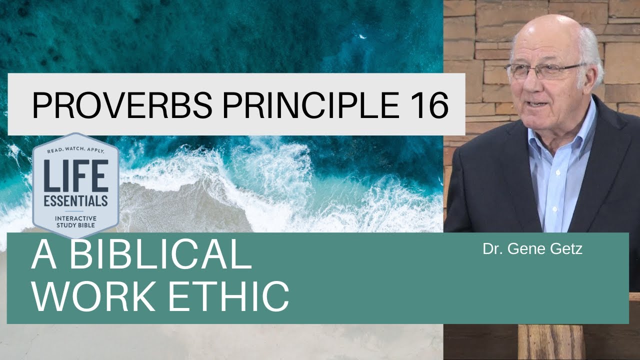 Proverbs Principle 16: A Biblical Work Ethic - YouTube